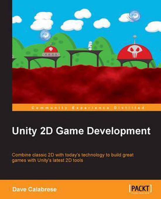 Unity 2D Game Development | 9781849692564 | Dave Calabrese | Boeken ...