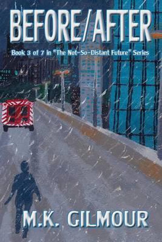 Not-So-Distant Future- Before/After, M K Gilmour | 9781495249815 ...