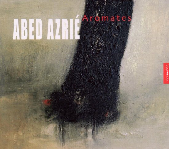 Aromates - Azrie Abed, Abed Azrié | CD (album) | Muziek | bol