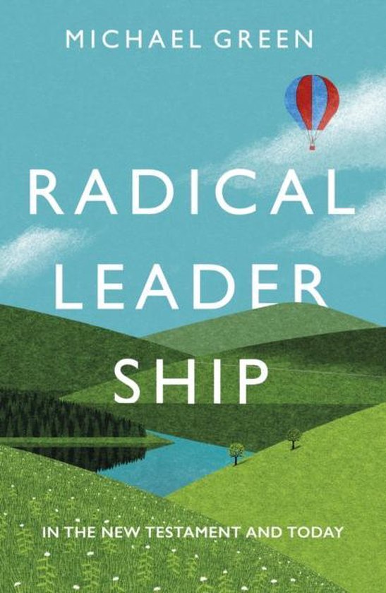 Radical Leadership | 9780281078660 | Michael Green | Boeken | bol.com