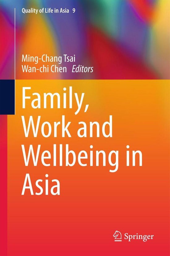 Quality of Life in Asia 9 - Family, Work and Wellbeing in Asia (ebook ...