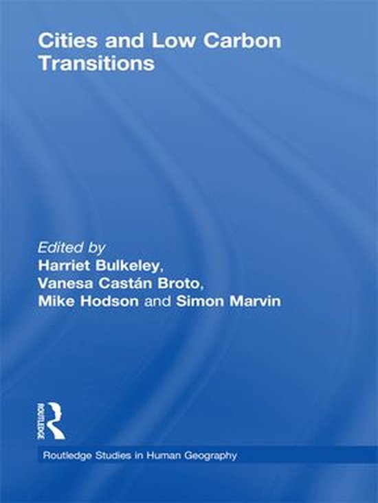Routledge Studies in Human Geography - Cities and Low Carbon Transitions (ebook) |... | bol.com