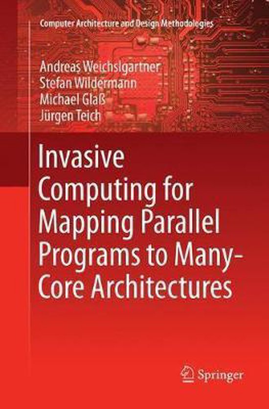 Computer Architecture and Design Methodologies- Invasive Computing for Mapping... | bol