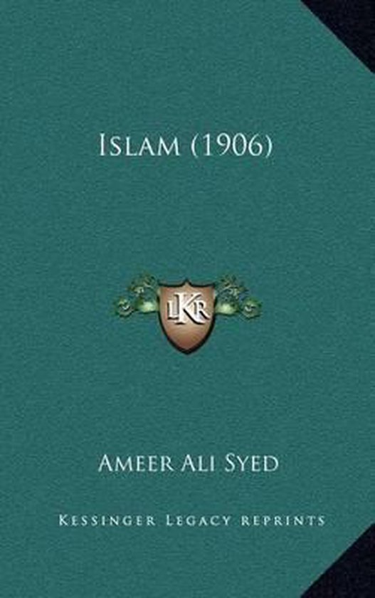 Islam (1906), Ameer Ali Syed | 9781168990792 | Boeken | bol.com