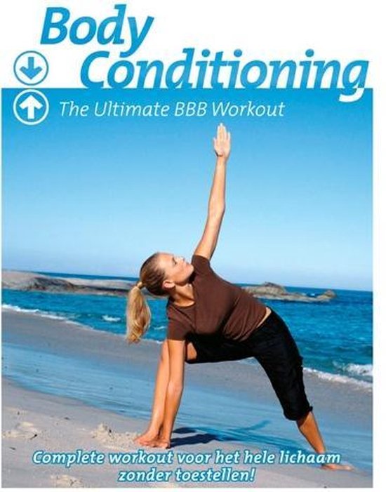 Body Conditioning - The Ultimate Bbb Workout (Dvd) | Dvd's | bol.com