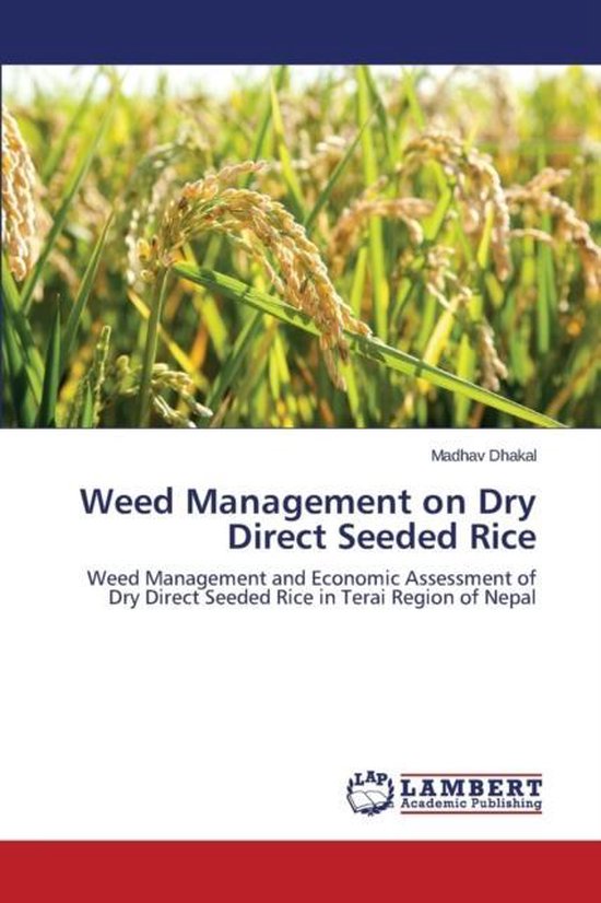 Weed Management on Dry Direct Seeded Rice, Dhakal Madhav ...