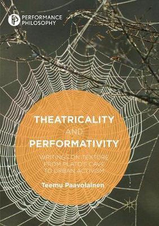 Performance Philosophy- Theatricality and Performativity, Teemu ...