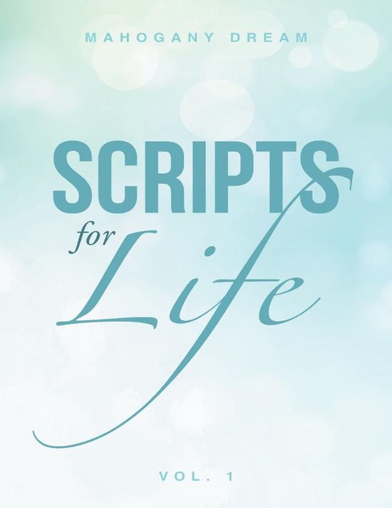 Scripts for Life Vol. 1 (ebook), Mahogany Dream | 9781483433912 ...