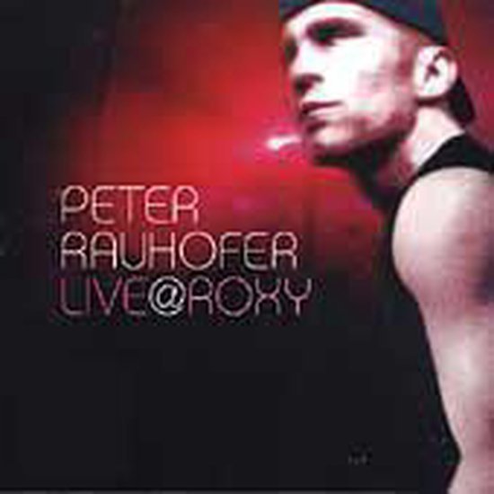 Live @ Roxy, Peter Rauhofer | CD (album) | Muziek | bol.com