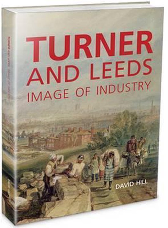 Turner and Leeds, David Hill | 9781906600310 | Boeken | bol