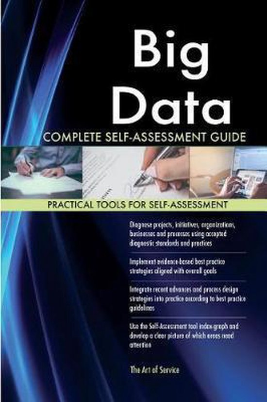 Big Data Complete Self-Assessment Guide, Gerardus Blokdyk ... Big Data Complete Self-Assessment Guide, Gerardus Blokdyk ...