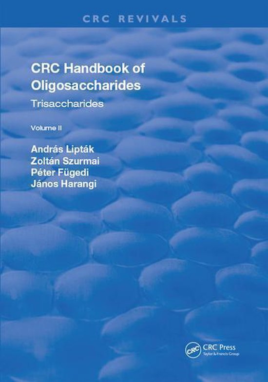 CRC Press Revivals - Revival: CRC Handbook of Oligosaccharides (1990 ...