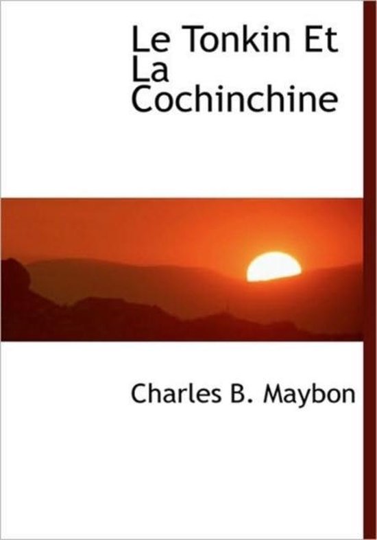 Le Tonkin Et La Cochinchine | 9781117779515 | Charles B Maybon | Boeken ...