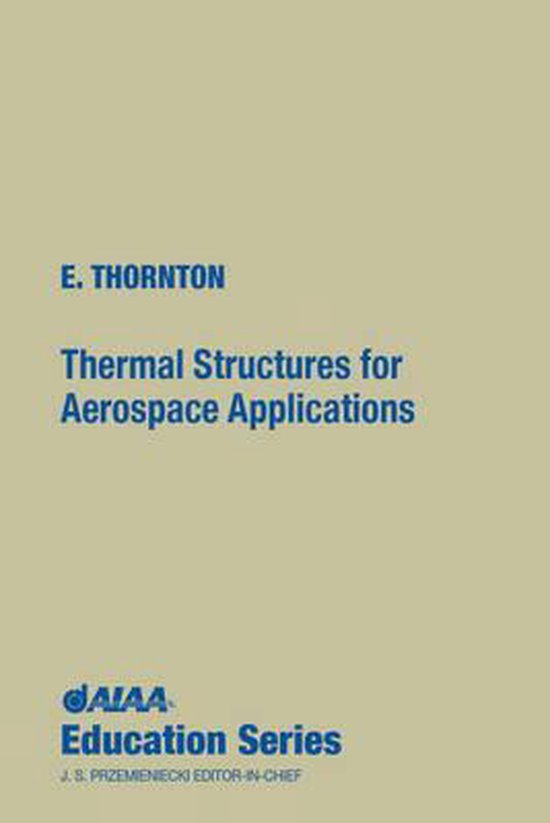 Thermal Structures for Aerospace Applications | 9781563471902 | Earl A ...