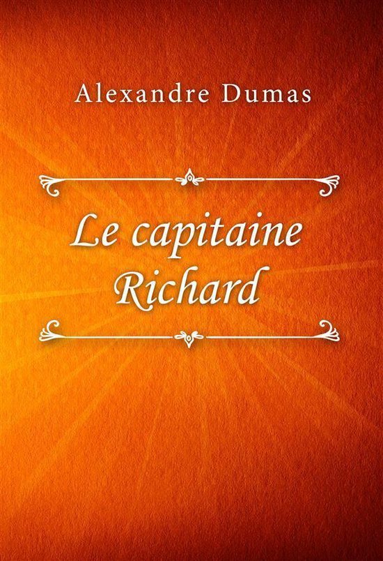 Le capitaine Richard (ebook), Alexandre Dumas | 9788829557905 | Boeken ...
