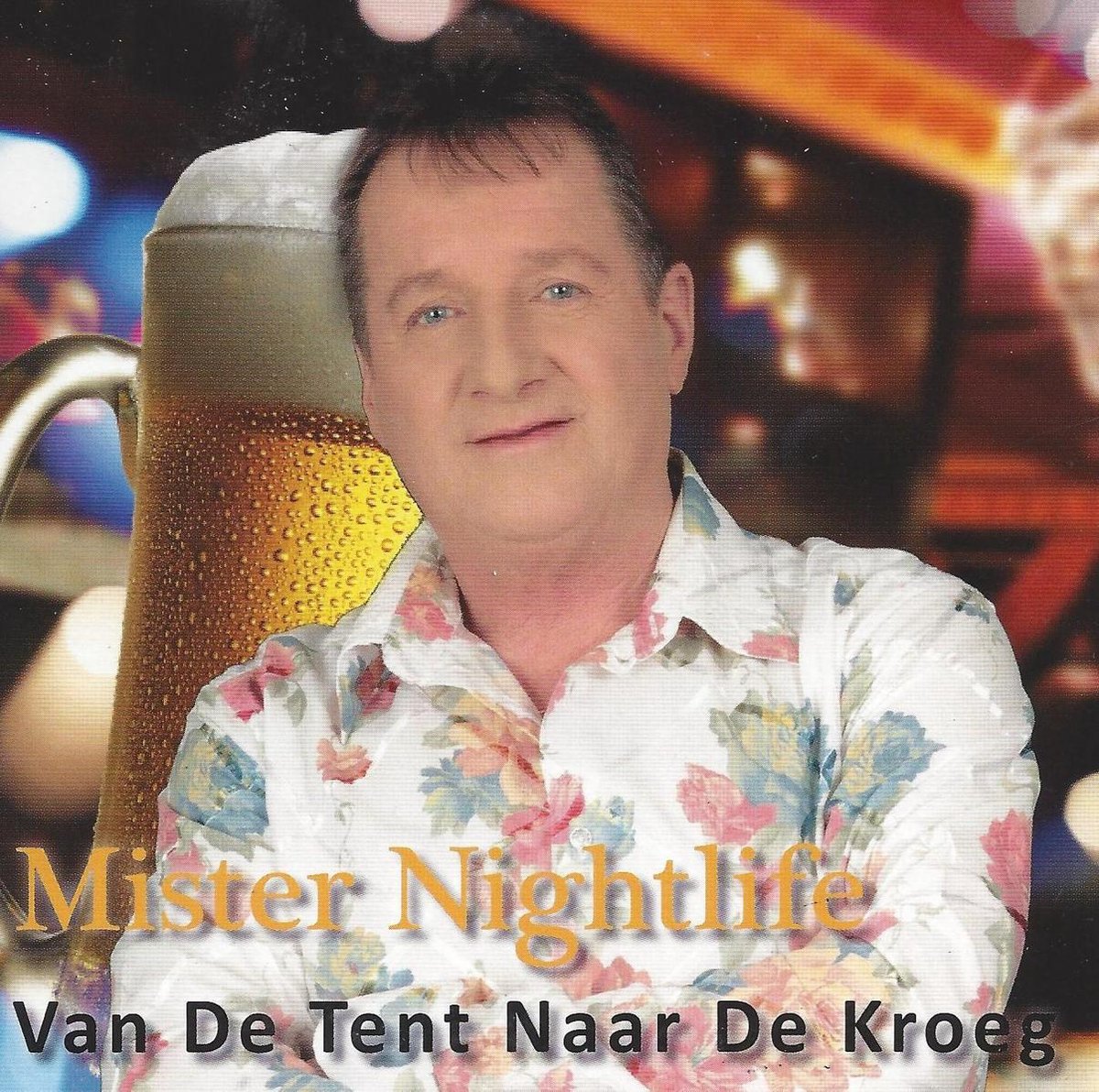 Van de Tent Naar de Kroeg, Mr. Nightlife | Muziek | bol