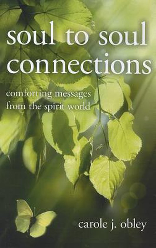 Soul-To-Soul Connections: Comforting Messages from the Spirit World ...