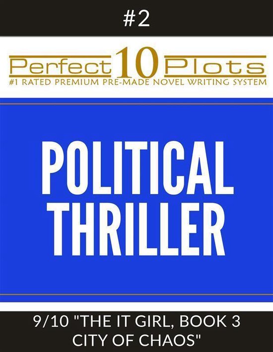 Perfect 10 Plots 2 - Perfect 10 Political Thriller Plots: #2-9 "THE IT ...
