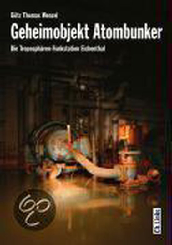Geheimobjekt Atombunker, Götz Thomas Wenzel | 9783861533887 | Boeken | bol
