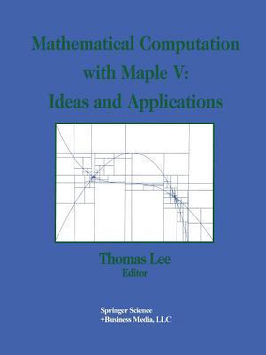 Mathematical Computation with Maple V: Ideas and Applications ...
