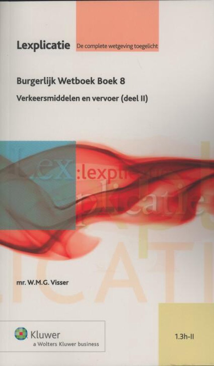 Burgerlijk wetboek Boek 8 Boek 8 Verkeersmiddelen en vervoer (deel III ...