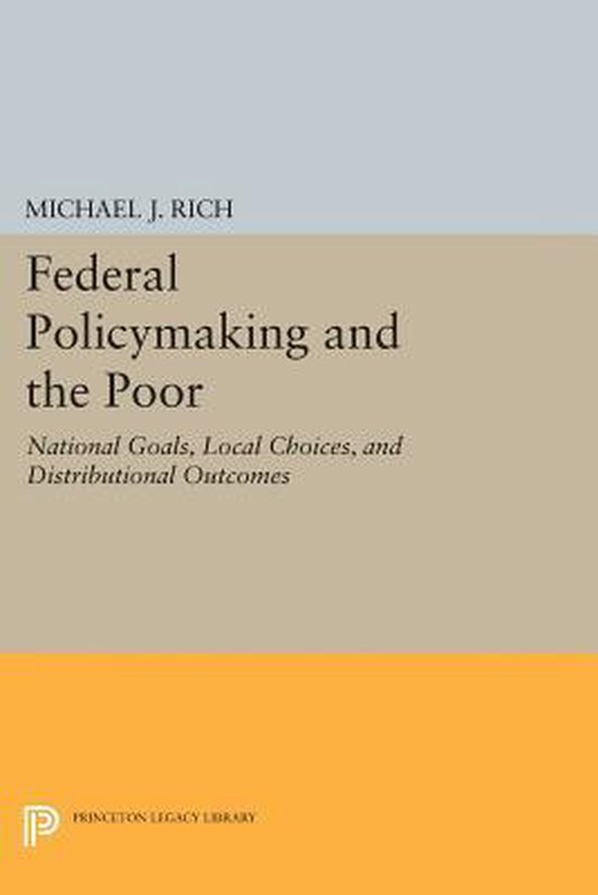 Princeton Legacy Library- Federal Policymaking and the Poor | 9780691608242 | Michael... | bol