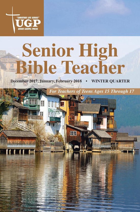 Christian Life Series - Senior High Bible Teacher (ebook), Union Gospel ...