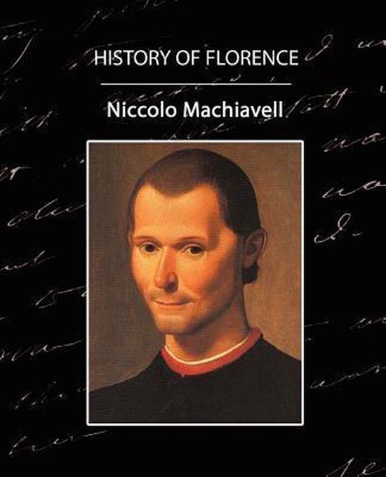 History of Florence, Niccolò Machiavelli | 9781594629747 | Boeken | bol.com