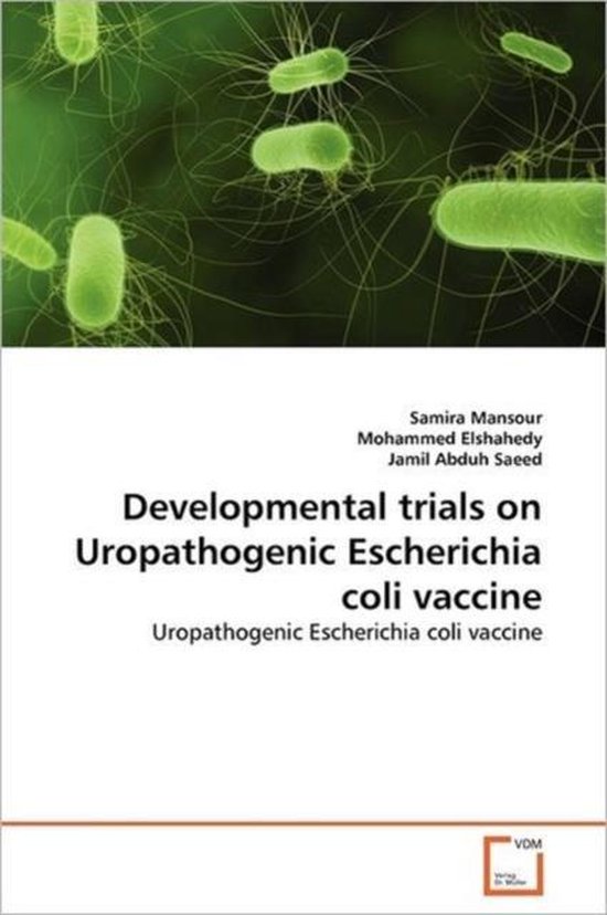 Developmental trials on Uropathogenic Escherichia coli vaccine ...