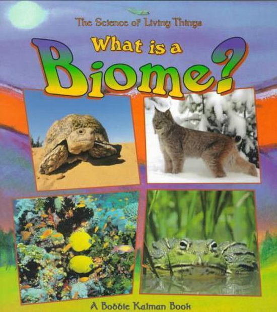 What Is A Biome?, Bobbie Kalman | 9780865058873 | Boeken | bol.com