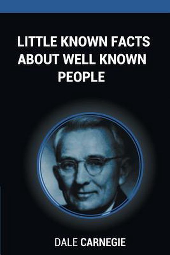 Little Known Facts About Well Known People, Dale Carnegie ...