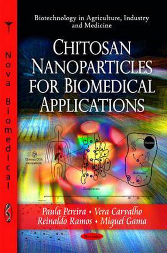 Chitosan Nanoparticles for Biomedical Applications | 9781617610981 | Paula Pereira |... | bol.com