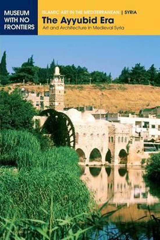 Islamic Art in the Mediterranean-The Ayyubid Era, Abd Al-Razzaq Moaz ...