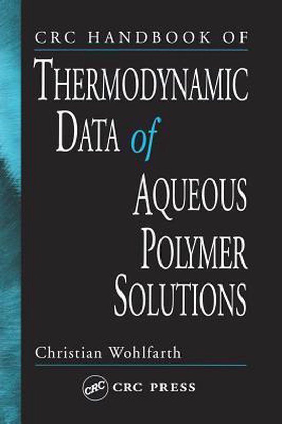 CRC Handbook of Thermodynamic Data of Aqueous Polymer Solutions | 9780849321740 |... | bol