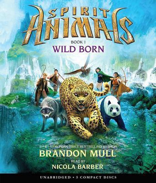 Wild Born (Spirit Animals, Book 1), Volume 1, Brandon Mull | 9780545600385 | Boeken | bol.com