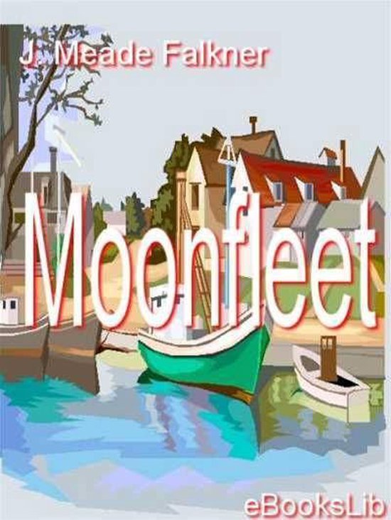Moonfleet (ebook), J Meade Falkner | 9781412162029 | Boeken | bol