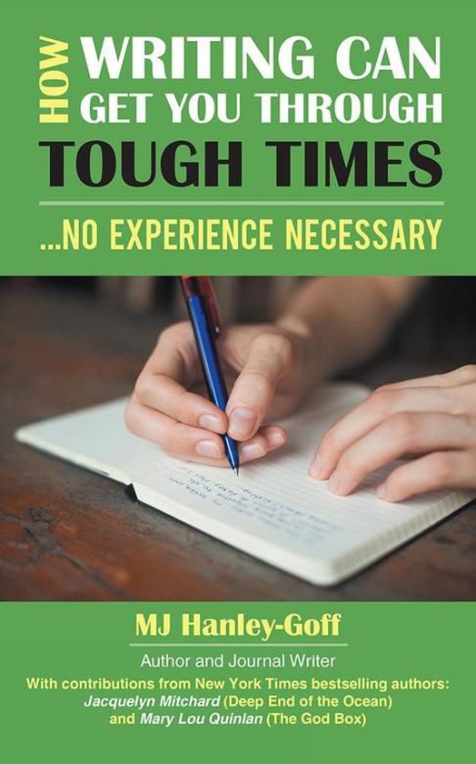 How Writing Can Get You Through Tough Times (ebook), Mj Hanley-Goff ...