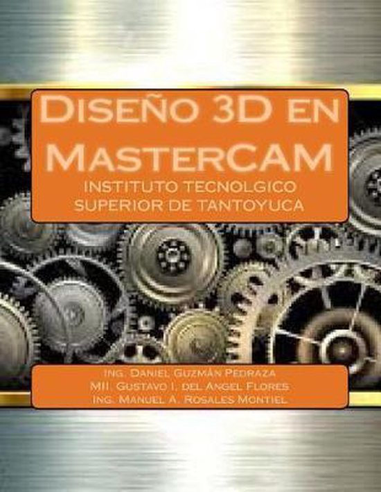 Dise o 3D En Mastercam, Ing Daniel Guzman Pedraza | 9781546704706 | Boeken | bol.com