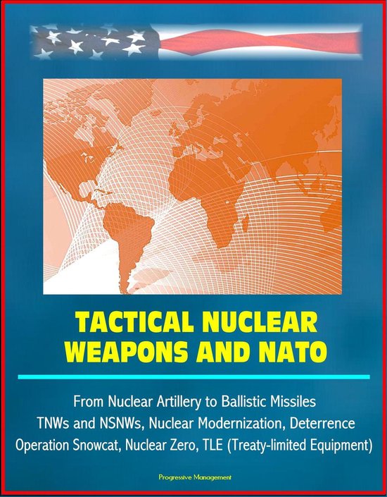 Tactical Nuclear Weapons and NATO - From Nuclear Artillery to Ballistic ...