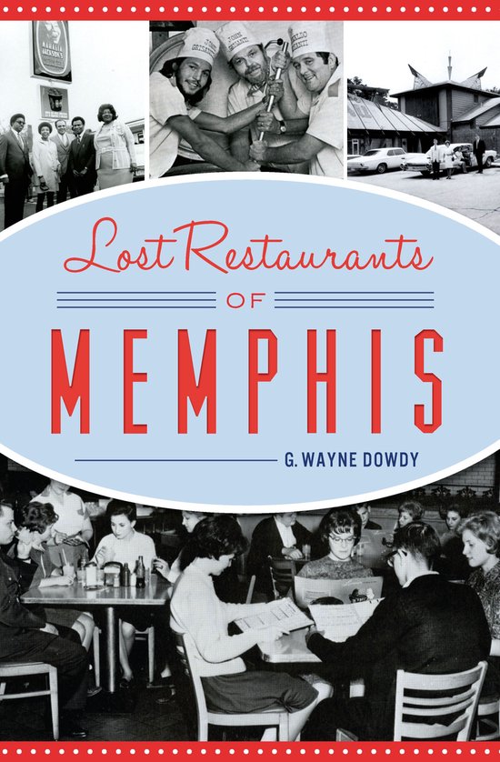 American Palate - Lost Restaurants of Memphis (ebook), G Wayne Dowdy ...