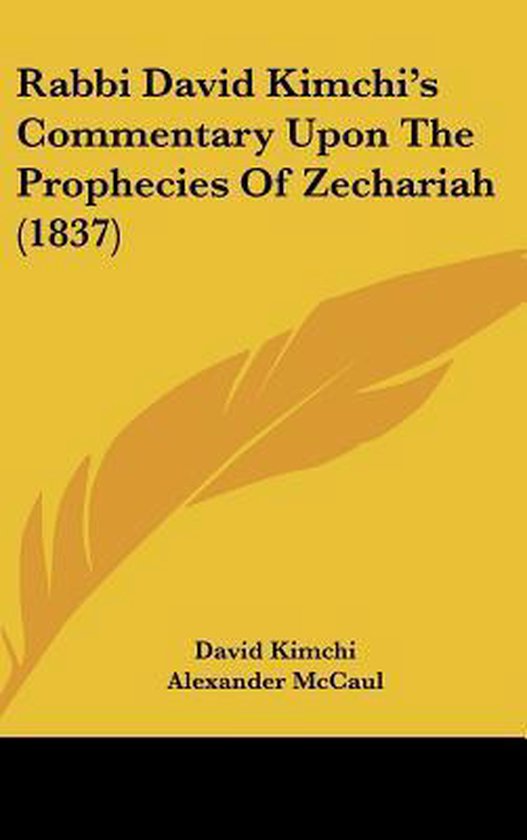 Rabbi David Kimchi's Commentary Upon The Prophecies Of Zechariah (1837 ...