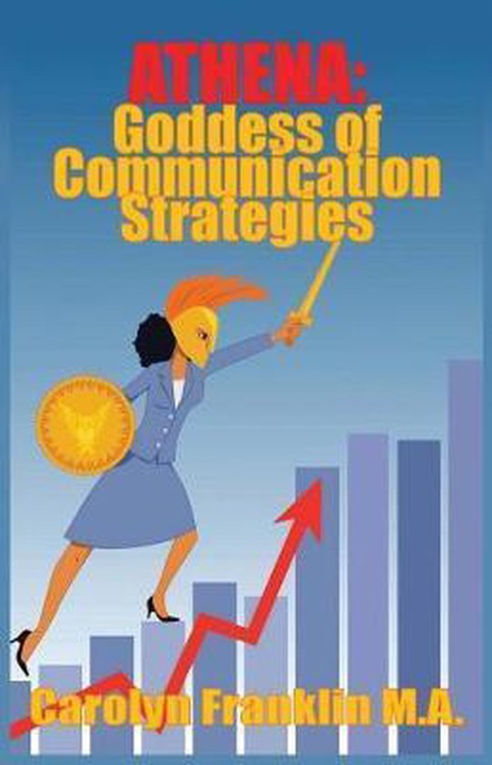 Athena, Goddess of Communication Strategies, Carolyn Franklin M a ...