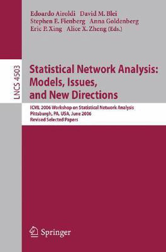 Statistical Network Analysis: Models, Issues, and New Directions ...