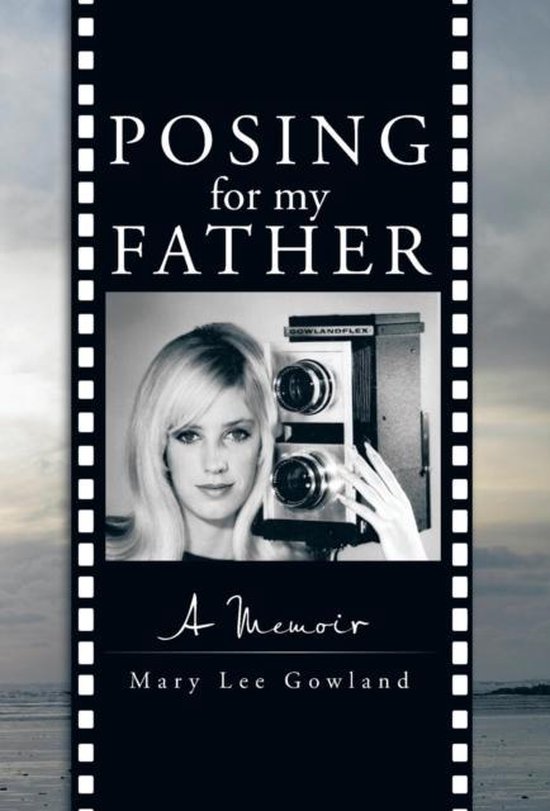 Posing for My Father, Mary Lee Gowland | 9781475975642 | Boeken | bol.com