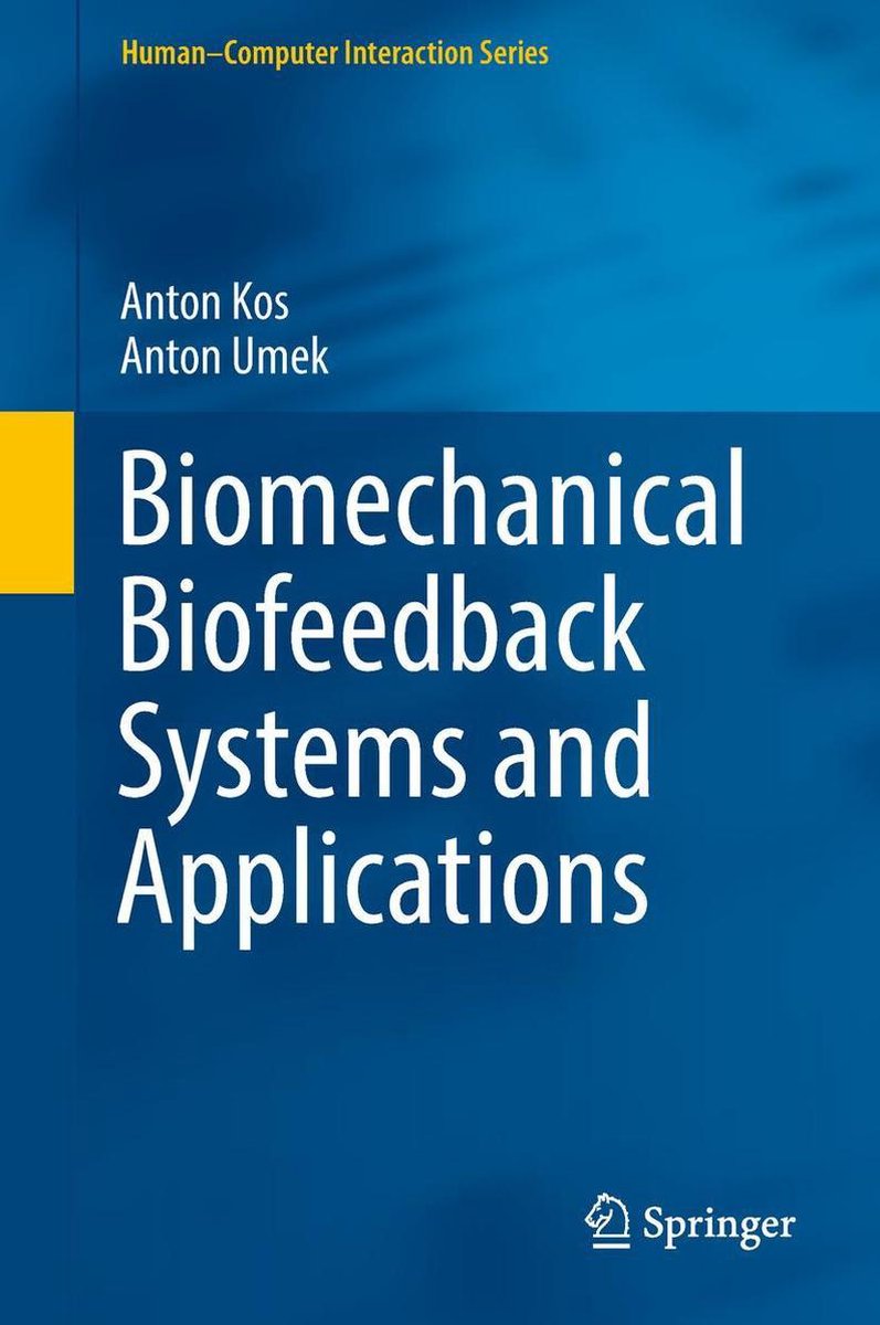 Human–Computer Interaction Series - Biomechanical Biofeedback Systems and Applications... | bol