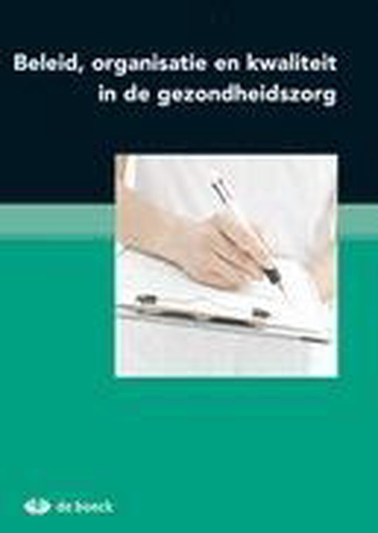 Beleid, organisatie en kwaliteit in de gezondheidszorg, Wouter decock ...