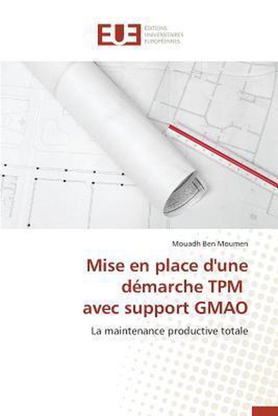 Omn.Univ.Europ.- Mise En Place d'Une Démarche TPM Avec Support Gmao, Moumen-M |... | bol