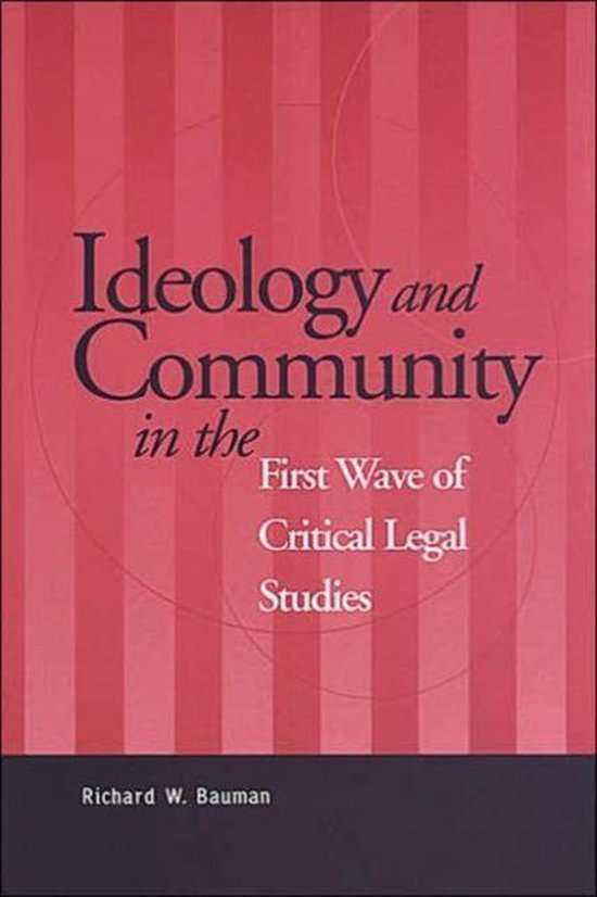 Ideology And Community In The First Wave Of Critical Legal S ...