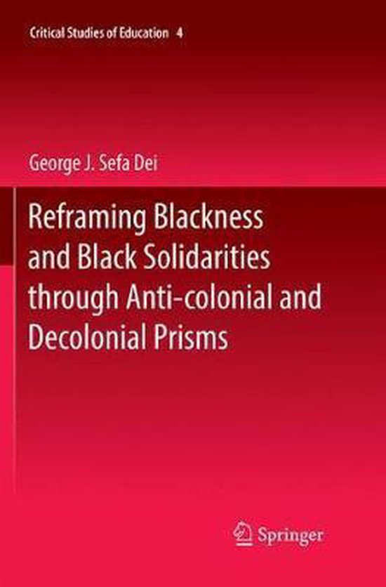 Reframing Blackness and Black Solidarities through Anti-colonial and Decolonial Prisms... | bol.com