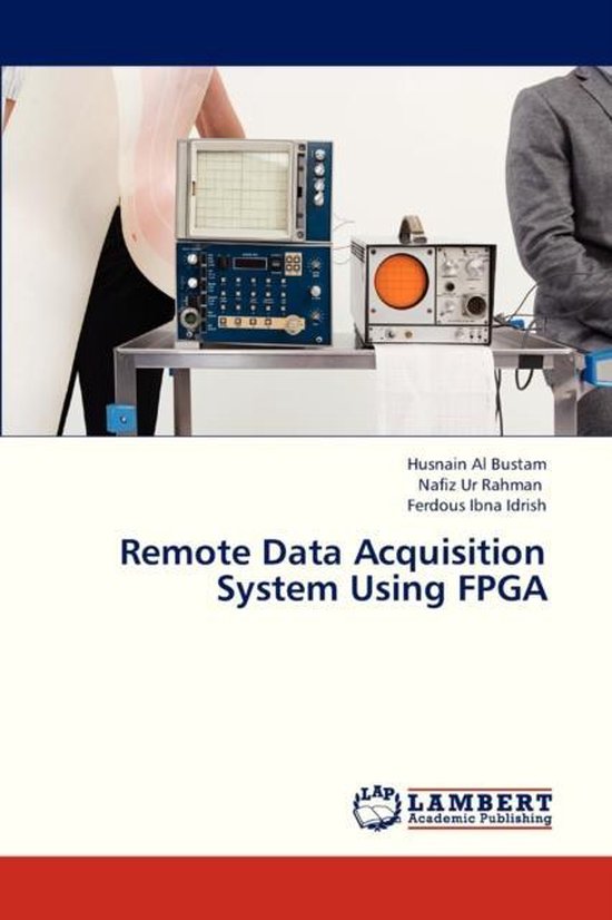 Remote Data Acquisition System Using FPGA | 9783659331497 | Bustam Husnain Al | Boeken | bol.com